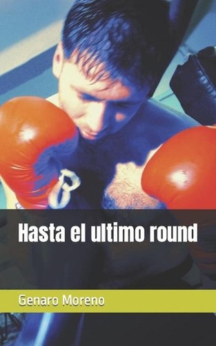 Hasta el ultimo round by Genaro Moreno (Spanish) Paperback Book ...