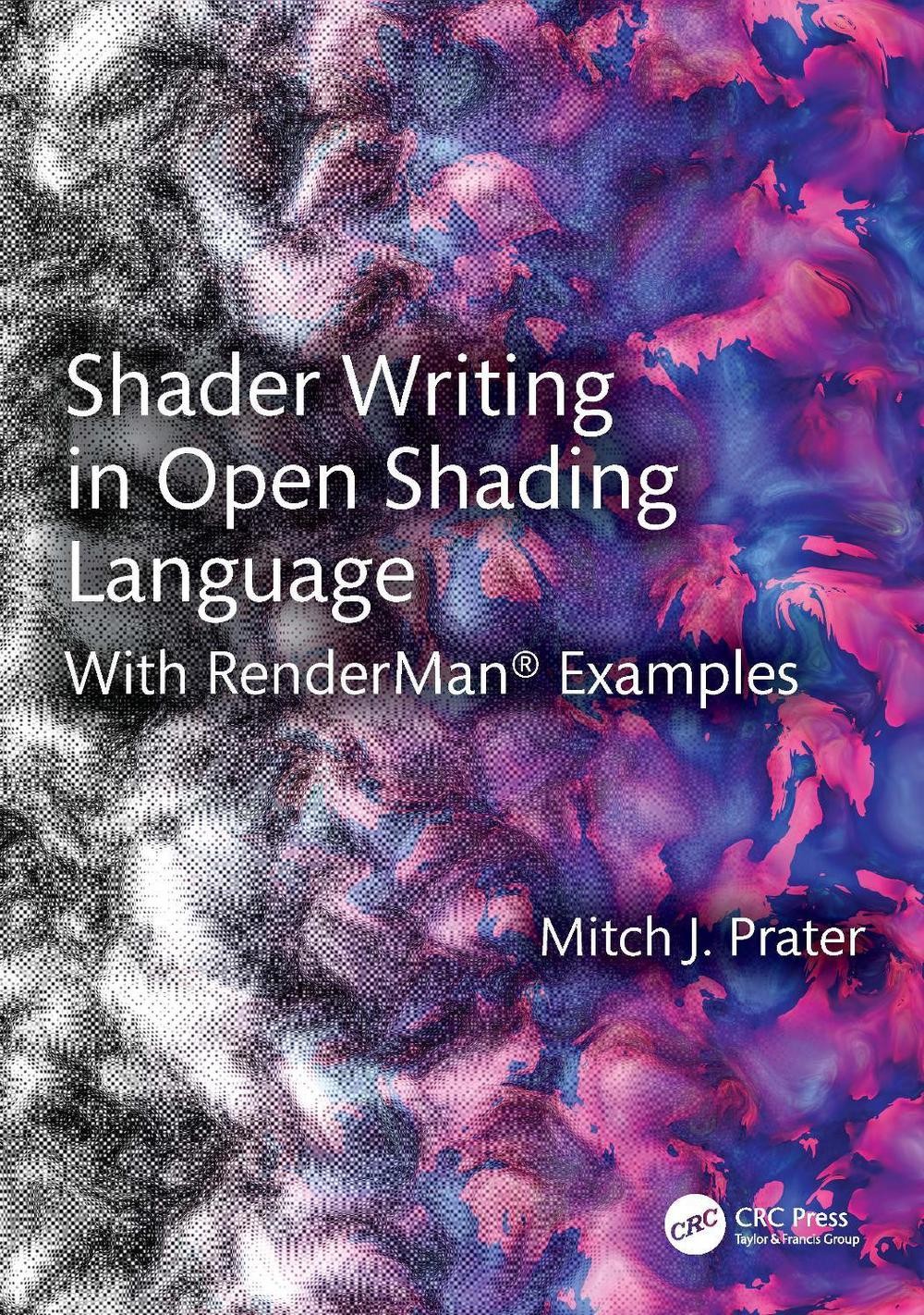 Shader Writing in Open Shading Language: With RenderMan(R) Examples by ...