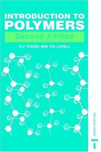 Introduction to Polymers, Second Edition by Young, Robert J.; Lovell ...