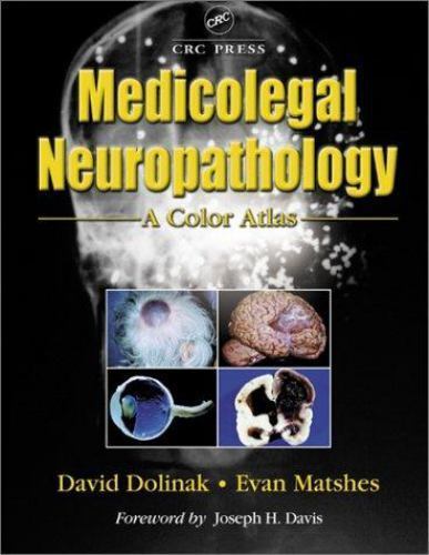 Medicolegal Neuropathology : A Color Atlas by Evan W. Matshes and David ...