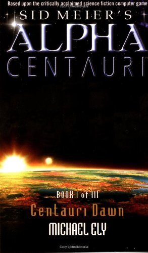 Centauri Dawn (Sid Meier's Alpha Centauri, Book 1) | eBay