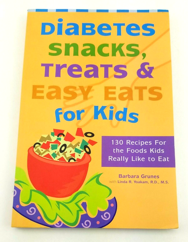 Diabetes Snacks Treats And Easy Eats For Kids 130 Recipes For The Diabetes Snacks Treats And Easy Eats For Kids 130 Recipes For The