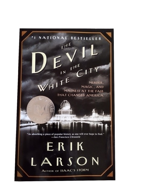 The Devil in the White City : Murder, Magic, and Madness at the Fair ...