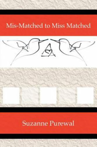 Mis-Matched to Miss Matched by Suzanne Purewal 9780982904848 | eBay