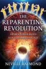 The Reparenting Revolution: From A Power-Based To A Love-B - VERY GOOD ...