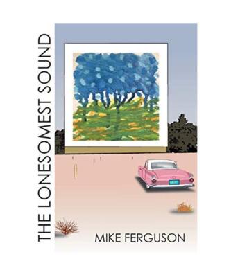 The Lonesomest Sound, Mike Ferguson | eBay