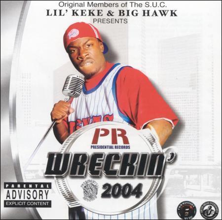 Wreckin' 2004 [PA] by Lil' Keke/Big Hawk (CD, Mar-2004, Presidential ...