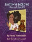 Emotional Makayla: Mommy's Birthday Gift, M.Ed., Ashcraft 9780692931561 ...