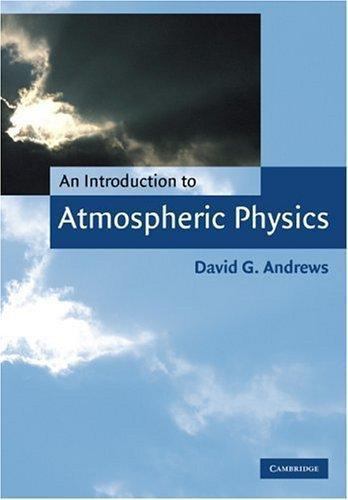 Introduction to Atmospheric Physics by David G. Andrews (2000, Trade ...