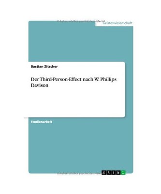 Der Third-Person-Effect nach W. Phillips Davison, Bastian Zitscher | eBay