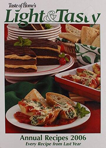 Taste of Homes Light Tasty Annual Recipes 2006 (Every Recipe Fro - VERY ...