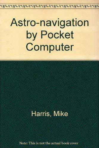 Astro-navigation by Pocket Computer by Harris, Mike Paperback Book The ...