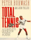 Total Tennis : A Complete Guide for Today's Player by John Tullius and ...
