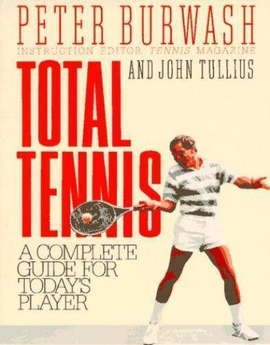Total Tennis: A Complete Guide for Today's- 0020792611, paperback ...