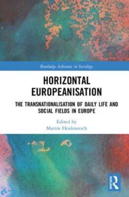 Horizontal Europeanisation: The Transnationalisation of Daily Life and ...