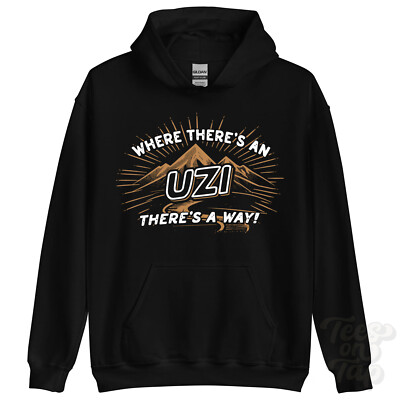 WHERE THERE'S AN UZI... HOODIE name surname funny family gift idea ...