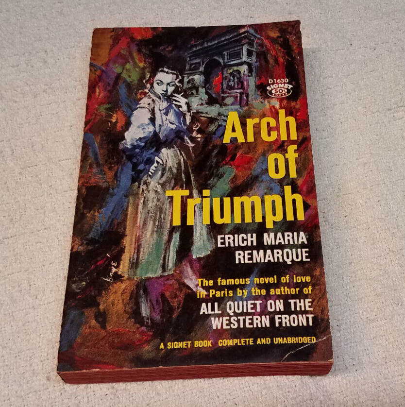 ARCH OF TRIUMPH ~ Erich Maria Remarque ~ D1630 Signet 2nd Printing 1959 ...