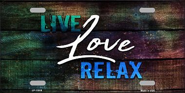Live Love Relax Novelty Metal License Plate Tag LP11918 | eBay