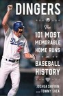Dingers: The 101 Most Memorable Home Runs in Baseball History by Joshua ...