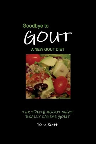 Rose Scott Goodbye To Gout A New Gout Diet (Paperback) | eBay