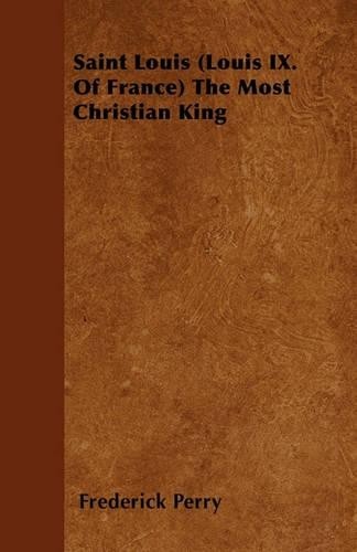 Frederick Perry Saint Louis (Louis IX. Of France) The Mo (Paperback ...