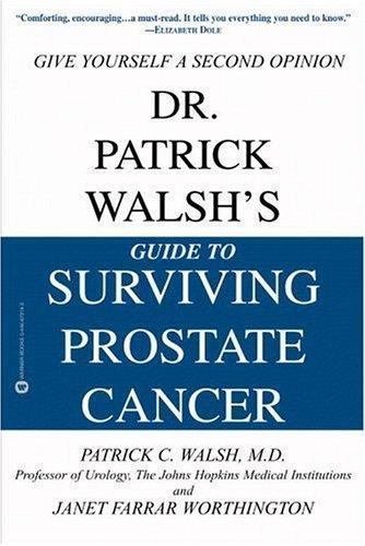 Dr. Patrick Walsh's Guide to Surviving Prostate Cancer by Walsh ...