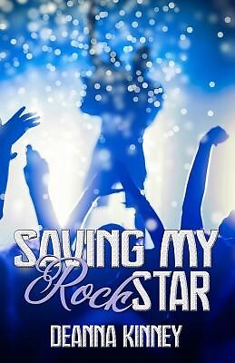 Saving My Rock Star by Kinney, Deanna -Paperback | eBay Australia