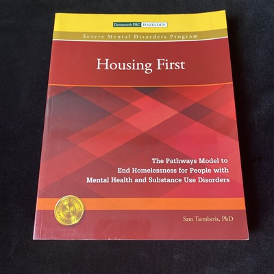 HOUSING FIRST: THE PATHWAYS MODEL TO END HOMELESSNESS FOR By Tsemberis ...