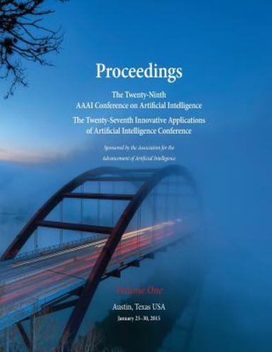 Proceedings of the Twenty-Ninth AAAI Conference on Artificial ...