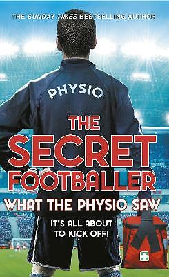 Secret Footballer : What the Physio Saw... by The Secret The Secret ...
