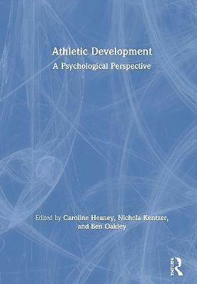 Athletic Development: A Psychological Perspective by Caroline Heaney ...