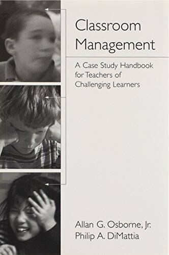 Classroom Management: A Case Study Handbook for Teachers of Challenging ...