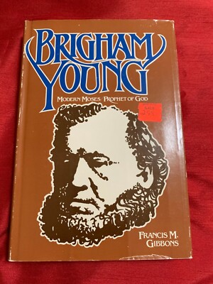 BRIGHAM YOUNG: MODERN MOSES/PROPHET OF GOD Gibbons 1981 1st Pr. HCDJ ...