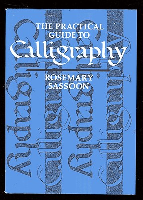 PRACTICAL GUIDE TO CALLIGRAPHY Rosemary Sassoon HB/DJ 1982 | eBay