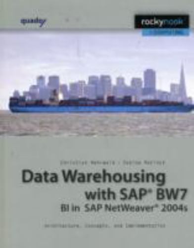Data Warehousing with SAP BW7 BI in SAP NetWeaver 2004s : Architecture ...
