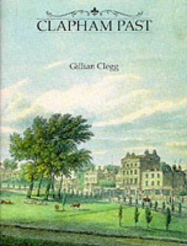 Clapham Past by Gillian Clegg (1997, Hardcover) for sale online | eBay