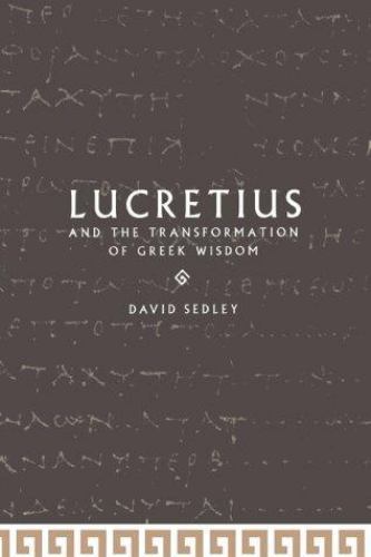 Lucretius and the Transformation of Greek Wisdom by Sedley, David N ...