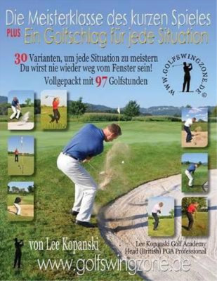 Lee Kopanski Die Meisterklasse Des Kurzen Spieles Plus Ein Golfschlag ...