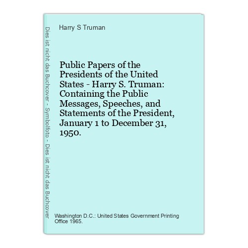 Public Papers of the Presidents of the United States - Harry S. Truman ...