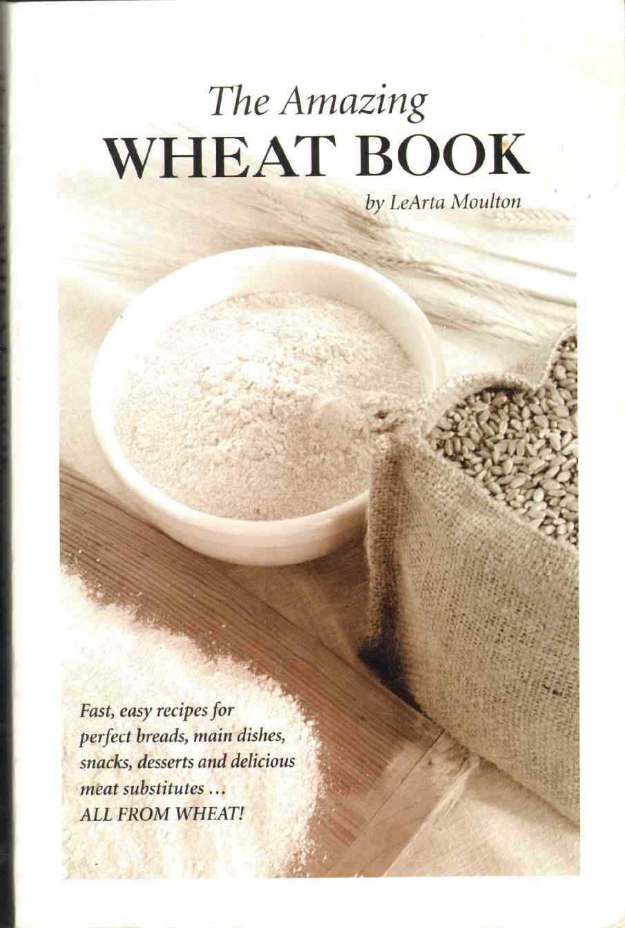 Moulton, Learta A. THE AMAZING WHEAT BOOK Signed by Author | eBay