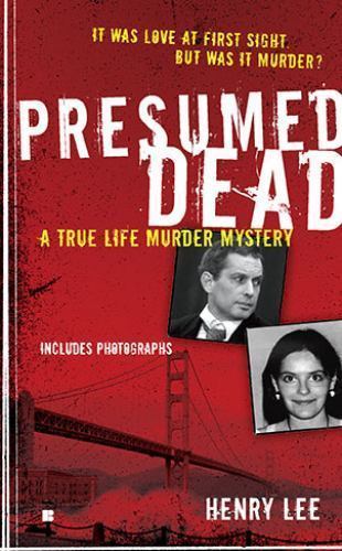 Presumed Dead: A True Life Murder Mystery (Berkley True Crime) by Henry ...