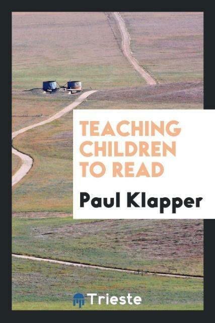 Teaching Children to Read von Paul Klapper (2017, Taschenbuch) online ...