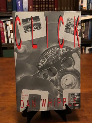 CLICK by Dan Whipple (1ST EDITION - 1ST PRINTING - SIGNED EDITION ...