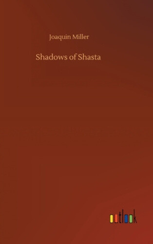 Shadows of Shasta by Miller, Joaquin 9783752435931 | eBay