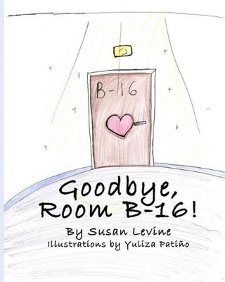 Goodbye, Room B-16! by Susan Levine (English) Paperback Book ...