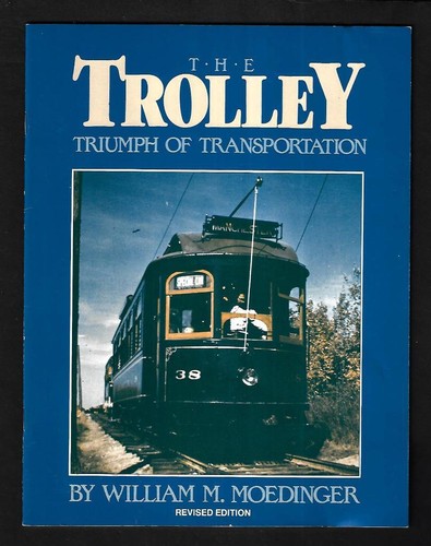 1994 The Trolley, Triumph of Transportation by William M. Moedinger ...