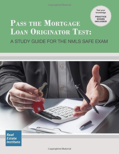 PASS THE MORTGAGE LOAN ORIGINATOR TEST: A STUDY GUIDE FOR By Real ...