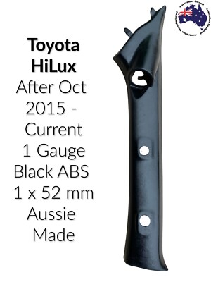1 Gauge Pillar pod suits AFTOCT 2015 Toyota HiLux NOT PAINTED Black 1 x ...