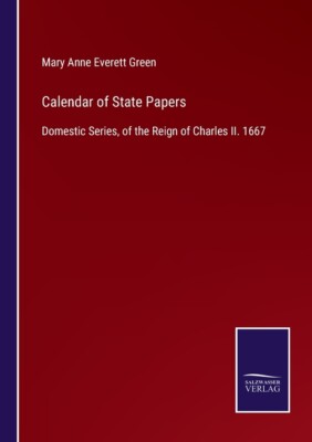 Calendar Of State Papers: Domestic Series, Of The Reign Of Charles Ii ...