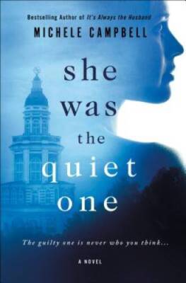 She Was the Quiet One: A Novel - Hardcover By Campbell, Michele - GOOD ...
